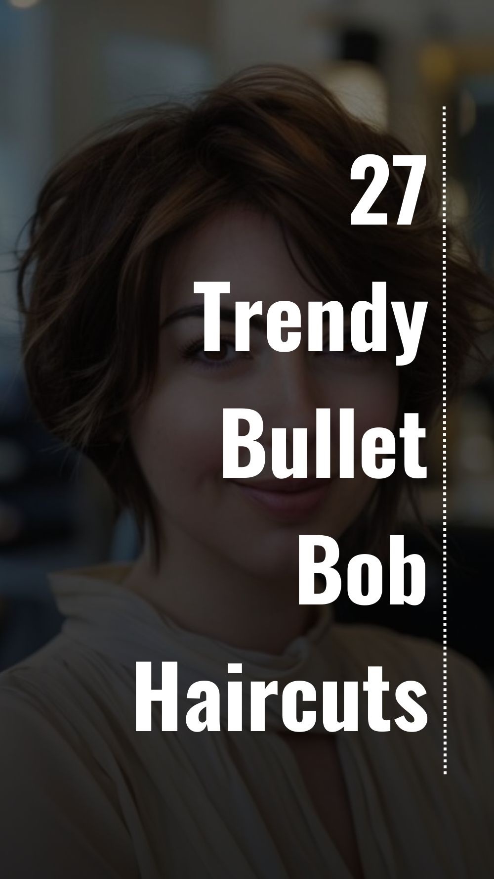 29 Incredible Examples of The Trendy Bullet Bob Cut for 2026