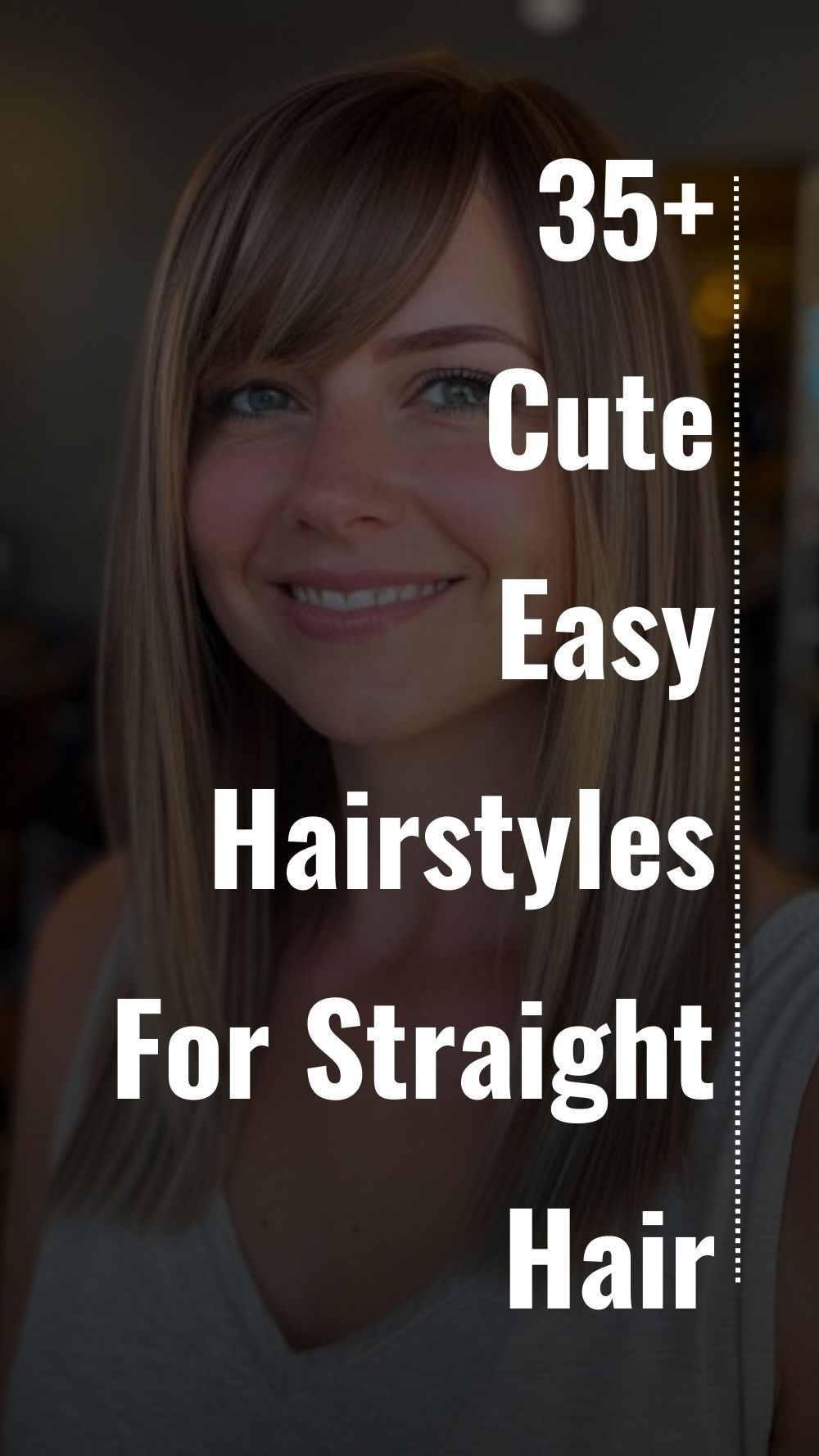 36 Cute & Easy Straight Hairstyles to Try This Year