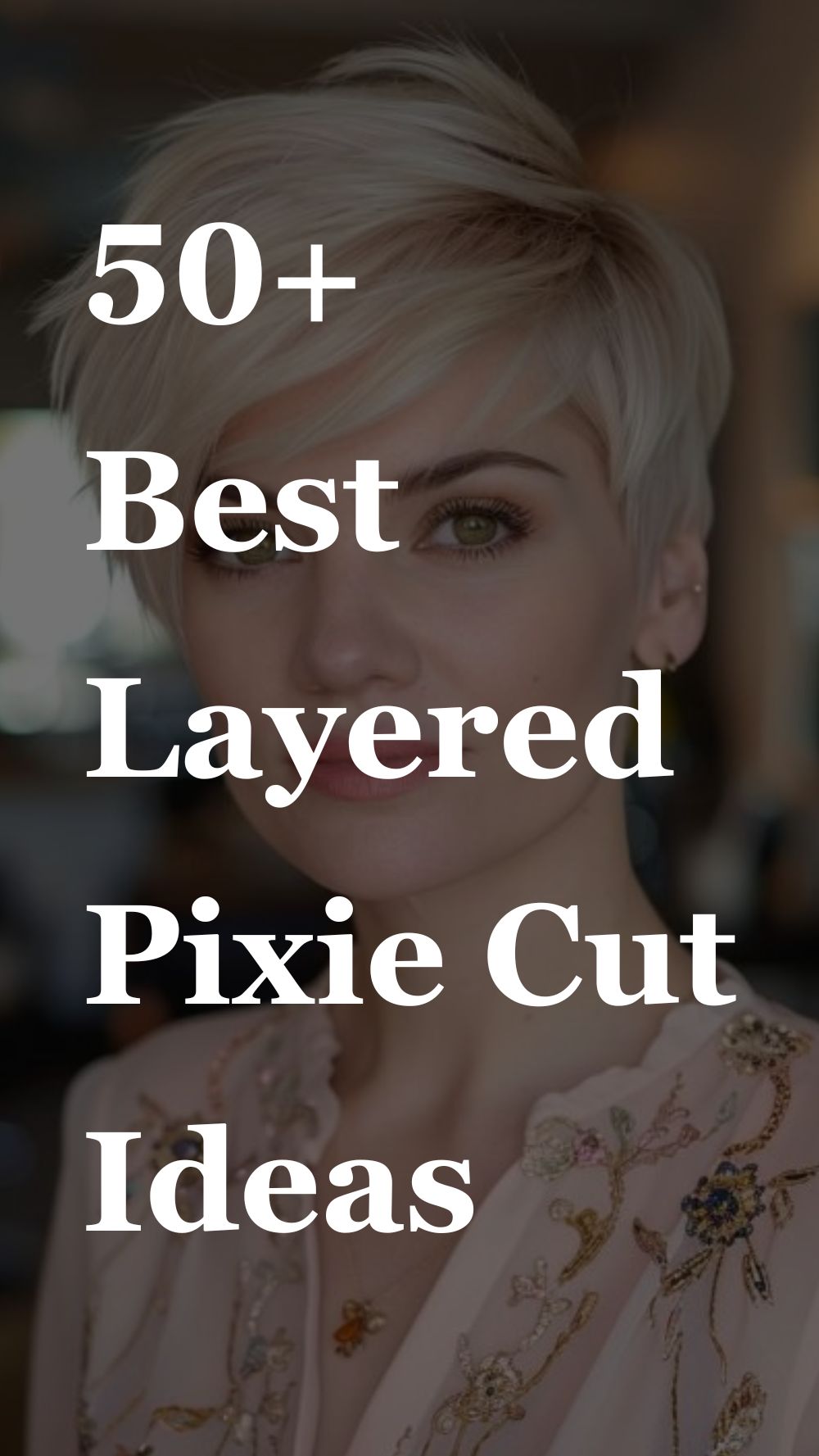 55 Best Layered Pixie Cut Ideas for a Short Crop with Movement