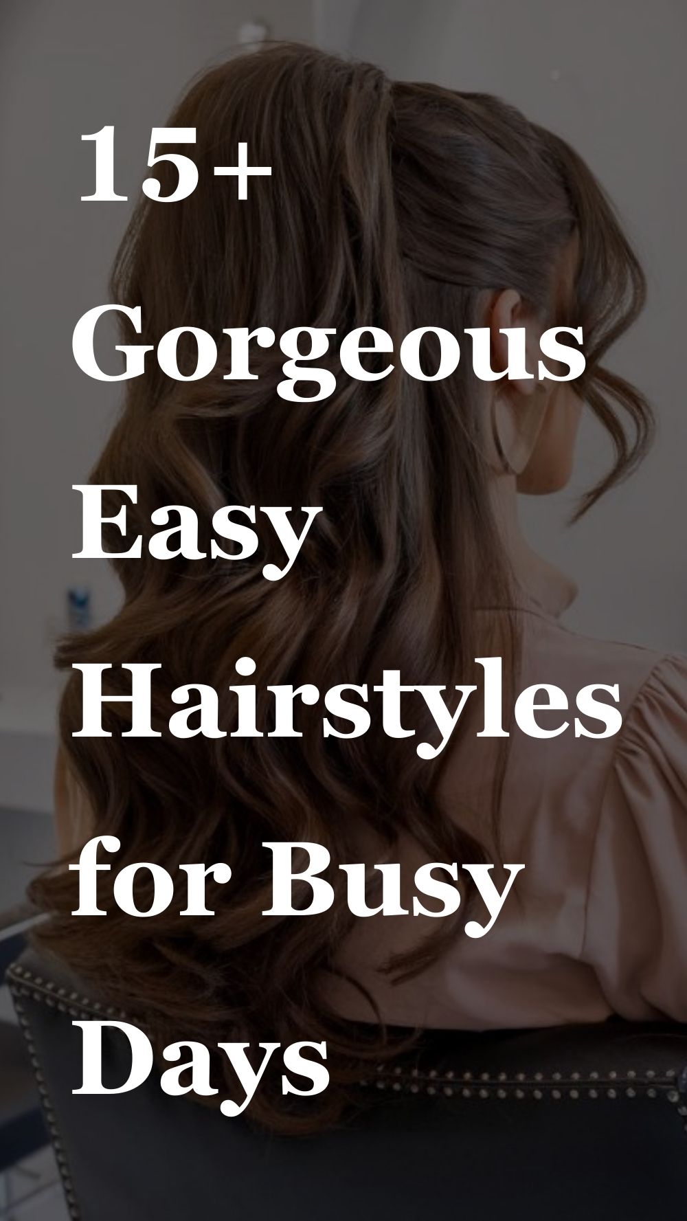 17 Easy Hairstyles for Busy Days That You'll Love in 2026